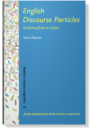 English Discourse Particles: Evidence from a corpus | Karin Aijmer