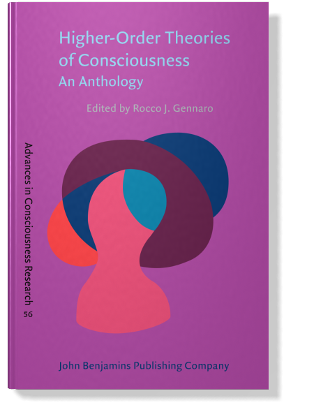Higher-Order Theories of Consciousness: An Anthology | Edited by Rocco ...