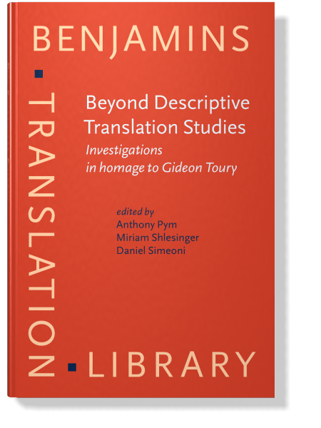 Beyond Descriptive Translation Studies: Investigations in homage to ...