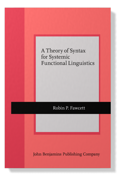 A Theory of Syntax for Systemic Functional Linguistics | Robin P. Fawcett