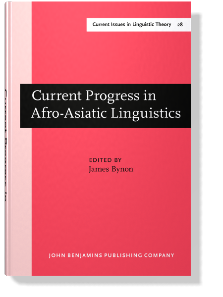 Current Progress in Afro-Asiatic Linguistics: Papers of the Third ...