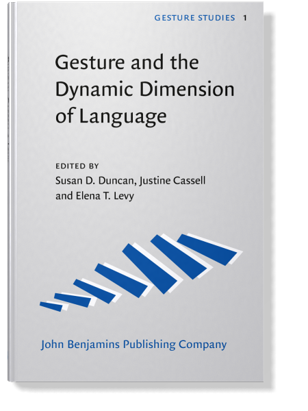 Gesture and the Dynamic Dimension of Language: Essays in honor of David ...
