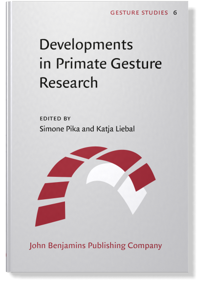 Developments in Primate Gesture Research | Edited by Simone Pika and ...