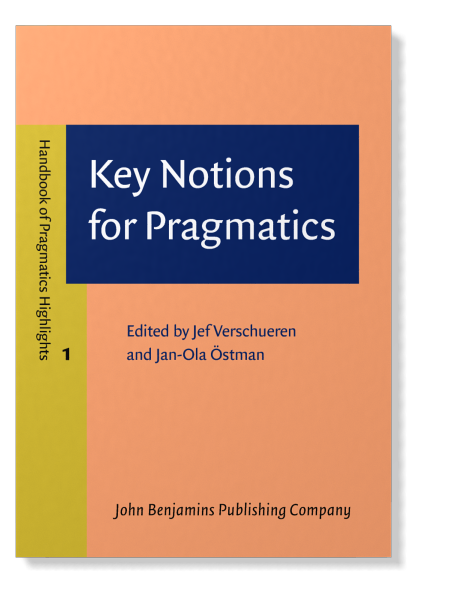 Key Notions for Pragmatics | Edited by Jef Verschueren and Jan-Ola Östman