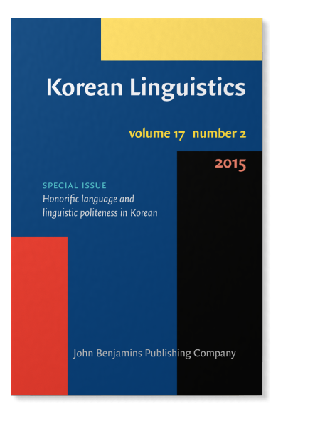 Honorific language and linguistic politeness in Korean. Special issue of Korean Linguistics 17:2 ...