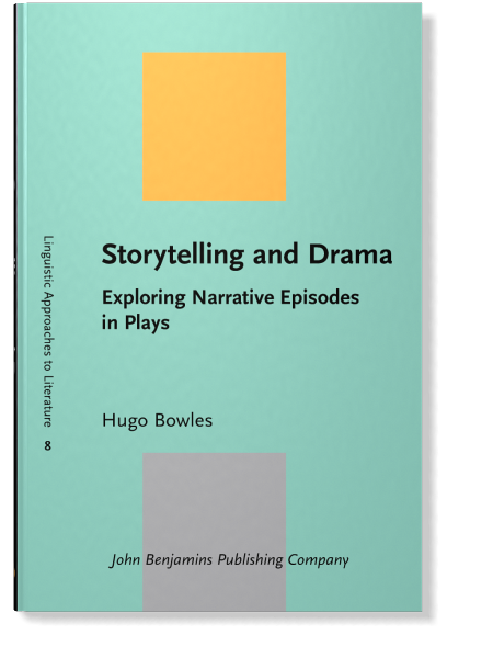 Storytelling and Drama: Exploring Narrative Episodes in Plays | Hugo Bowles