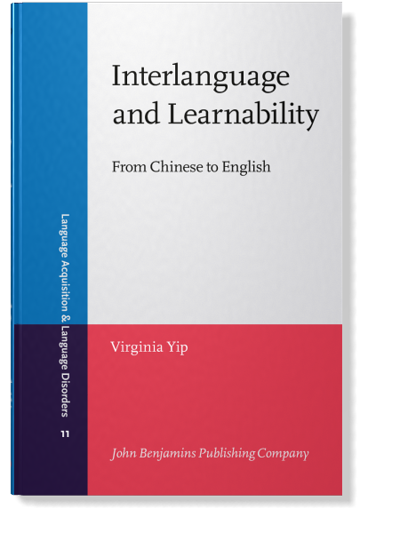 Interlanguage and Learnability: From Chinese to English | Virginia Yip