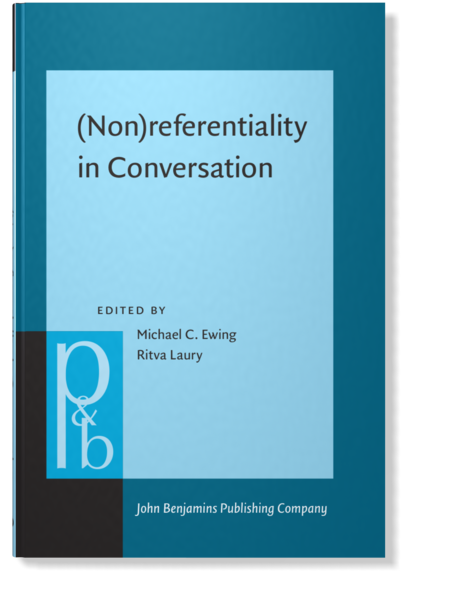 (Non)referentiality in Conversation | Edited by Michael C. Ewing and ...