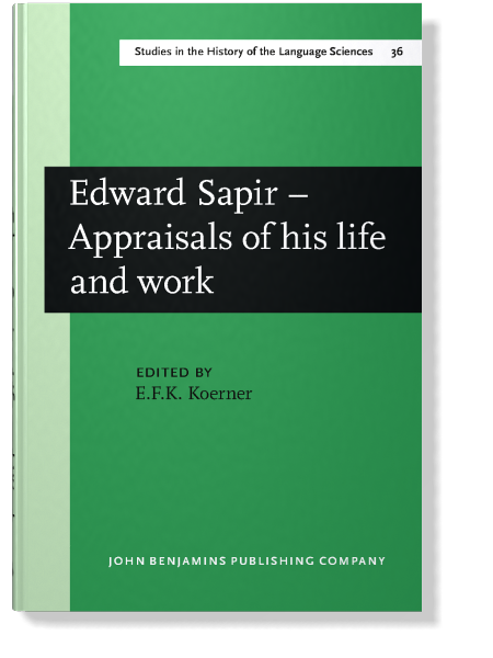 Edward Sapir – Appraisals of his life and work | Edited by E.F.K. Koerner