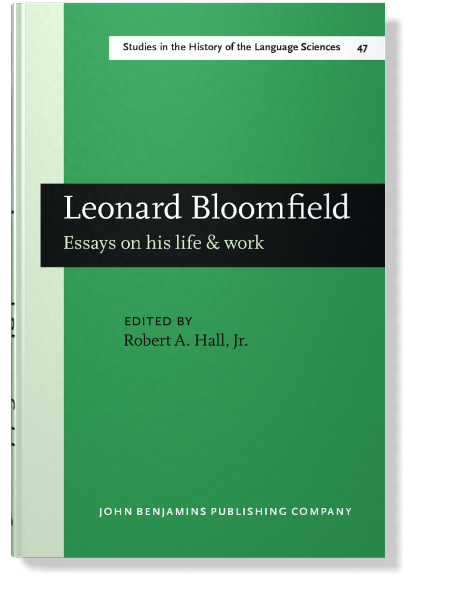 Leonard Bloomfield: Essays on his life & work | Edited by Robert A ...