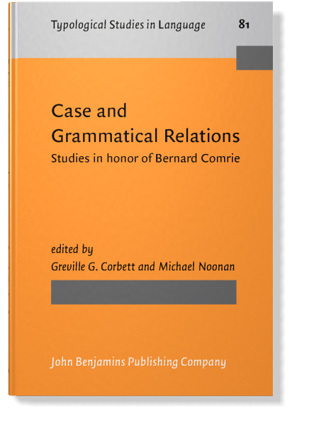 Case and Grammatical Relations: Studies in honor of Bernard Comrie | Edited by Greville G ...